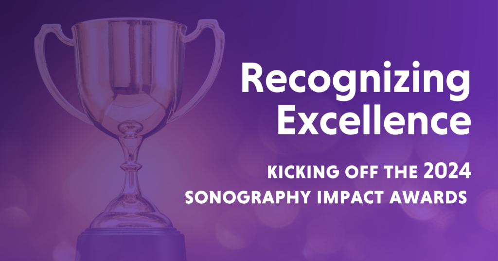 Recognizing Excellence: Kicking Off the 2024 Sonography Impact Awards ...